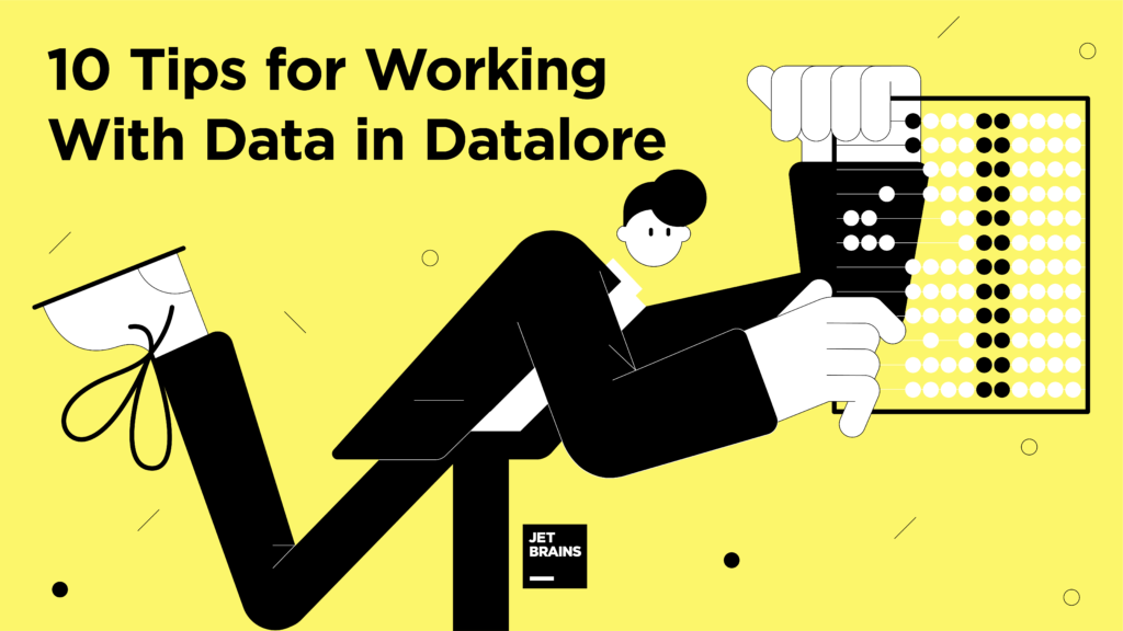 10 Tips for Working With Data in Datalore | The Datalore Blog