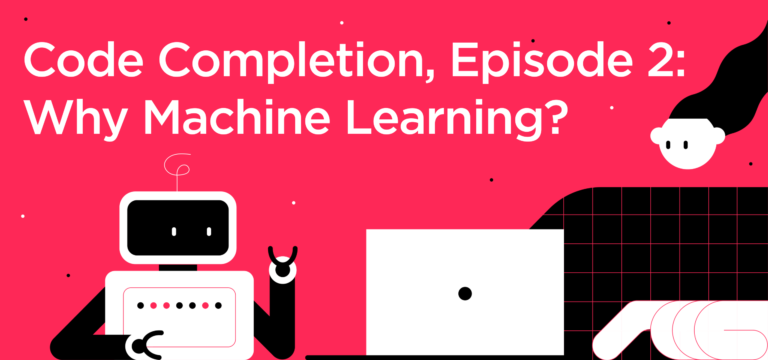 Code Completion, Episode 2: Why Machine Learning? | The JetBrains Blog