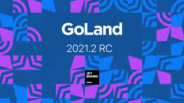 The GoLand 2021.2 Release Candidate Is Out! | The GoLand Blog