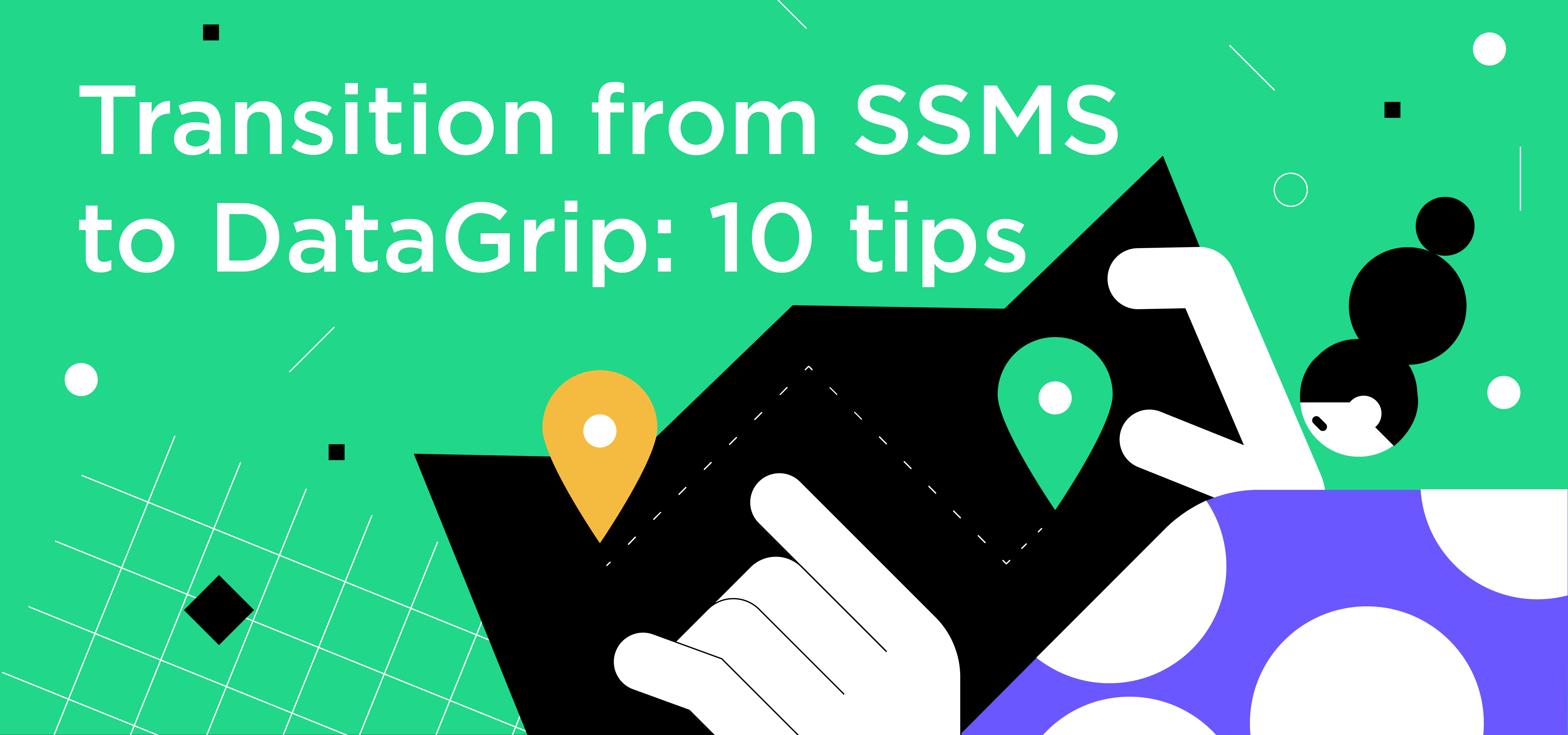 Transition From SSMS To DataGrip 10 Tips The DataGrip Blog