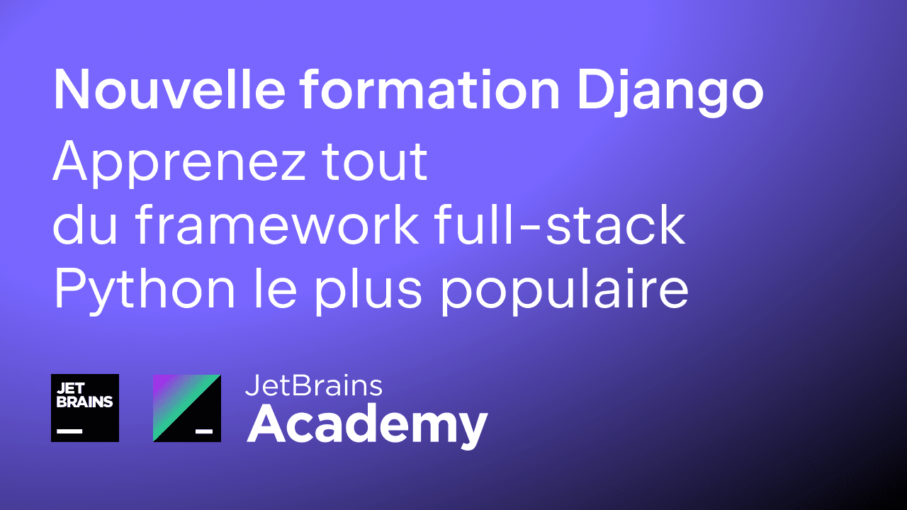 Nouveau module de cours Django sur JetBrains Academy | The JetBrains Academy Blog