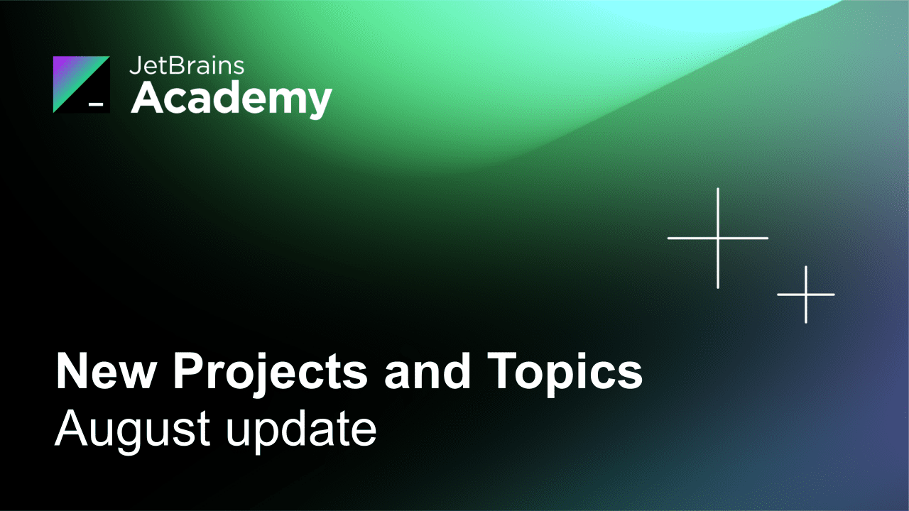 JetBrains Academy: New Projects and Topics in August | The JetBrains ...