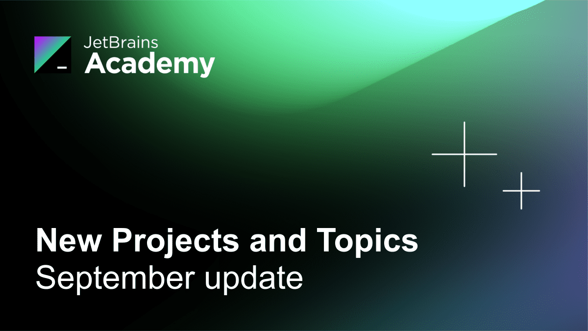 JetBrains Academy: New Projects and Topics in September | The JetBrains Academy Blog