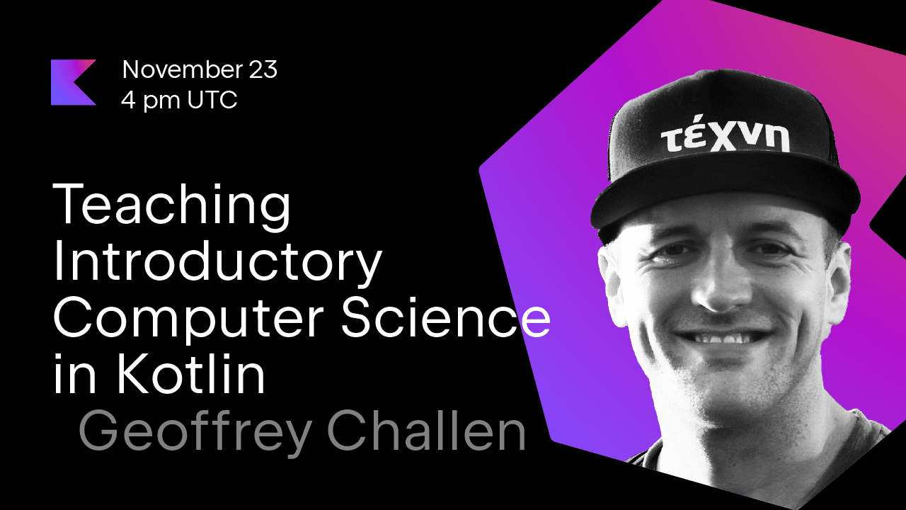 Join the Webinar: Teaching Introductory Computer Science in Kotlin ...