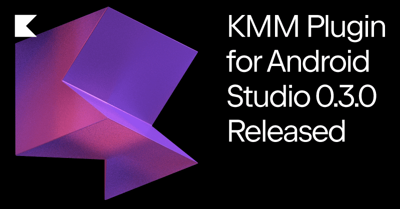 Kotlin Multiplatform Mobile Plugin for Android Studio 0.3.0 Released | The Kotlin Blog