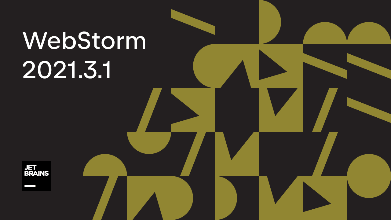 WebStorm 2021.3.1 Is Available | The WebStorm Blog
