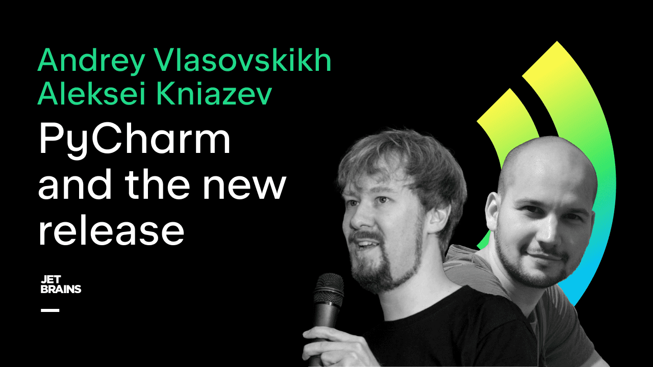 Early Access PyCharm Podcast: PyCharm and the 2021.3 release | The ...