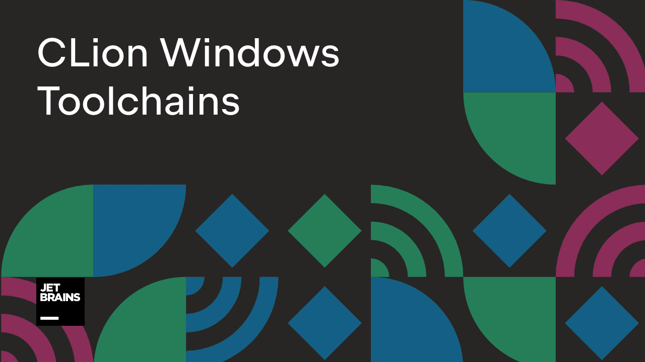 Developing On Windows Clion Windows Toolchains To The Rescue The Clion Blog 