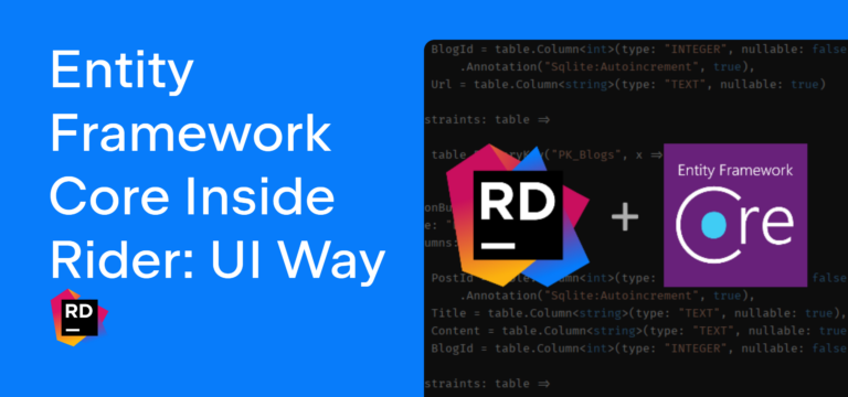 Entity Framework Core Inside Rider: UI Way | The .NET Tools Blog Entity Framework Core Inside Rider: UI Way | The .NET Tools Blog