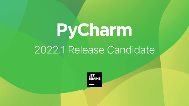 PyCharm 2022.1 Release Candidate is now available | The PyCharm Blog