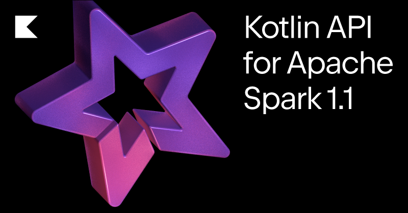 Kotlin API for Apache Spark: Streaming, Jupyter, and More | The Big Data Tools Blog