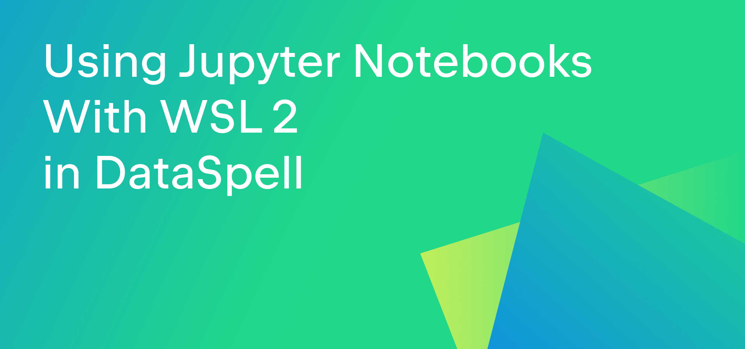 Using Jupyter Notebooks With WSL 2 In DataSpell The JetBrains Blog