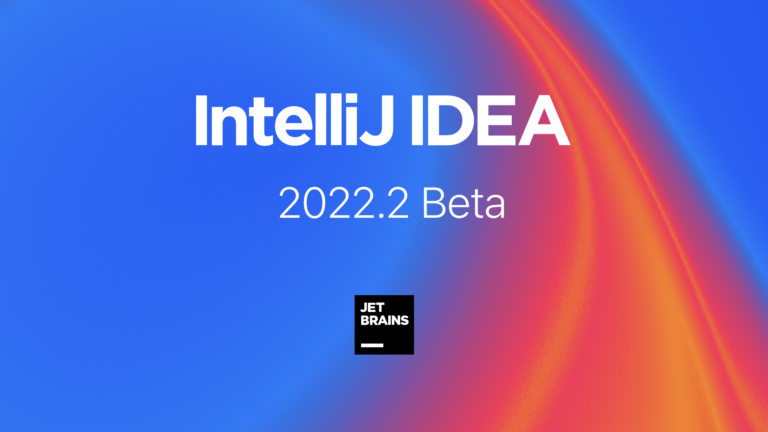 IntelliJ IDEA 2022.2 Goes Beta | The IntelliJ IDEA Blog