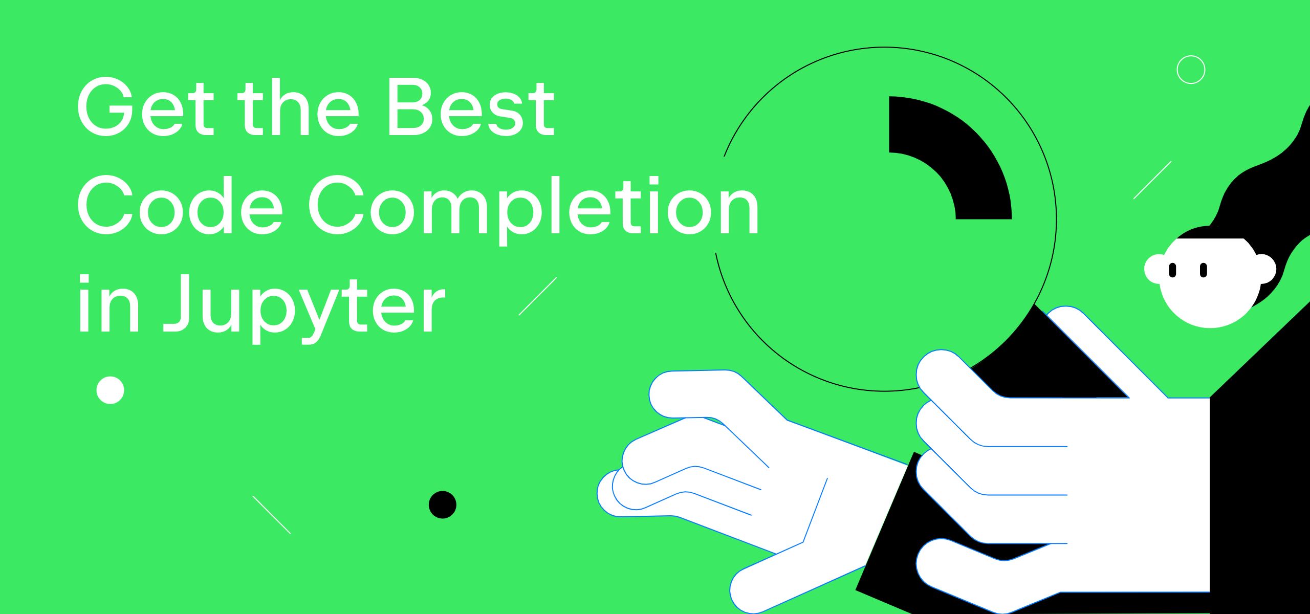 How To Get The Best Autocomplete In Jupyter Notebooks And More The 