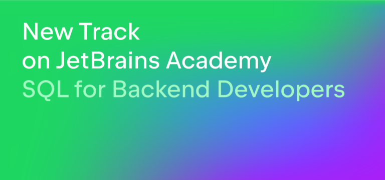 SQL for Backend Developers on JetBrains Academy | The JetBrains Blog