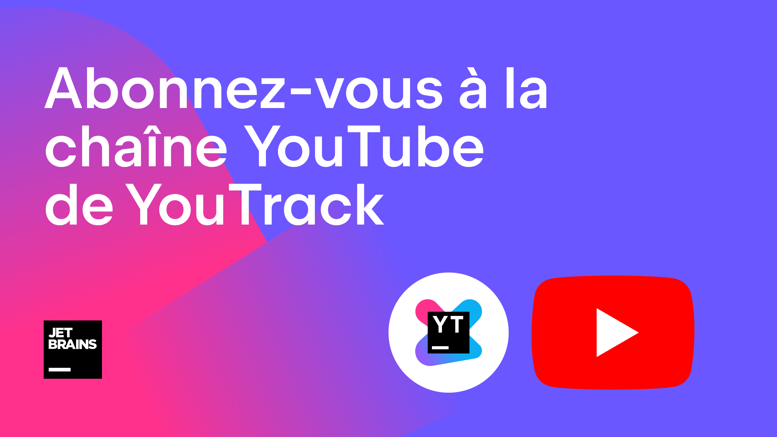 Abonnez-vous à notre toute nouvelle chaîne YouTube | The YouTrack Blog