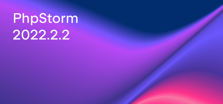PhpStorm 2022.2.2 is now available | The PhpStorm Blog