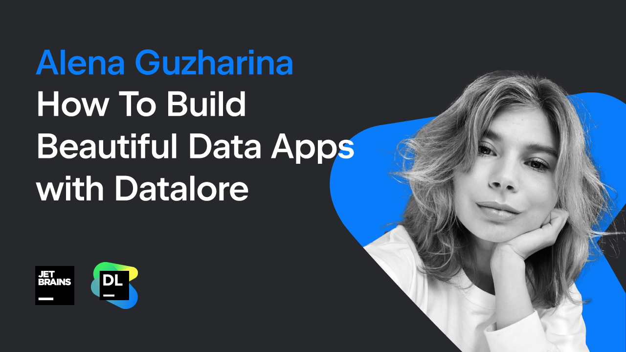 Webinar Recording: "How to Build Beautiful Data Apps with Datalore" | The Datalore Blog