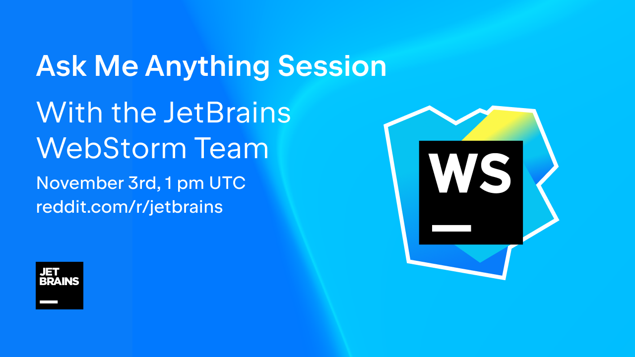 You’re Invited to the AMA Session With the WebStorm Team | The WebStorm Blog
