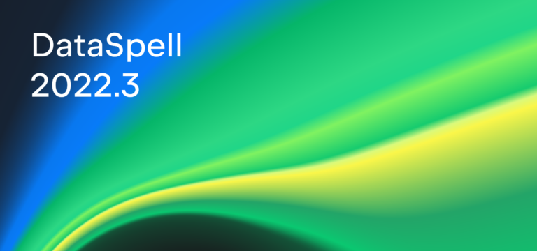 DataSpell 2022.3: Support for Remote Interpreter Connections via SSH, Remote Jupyter Debugging ...