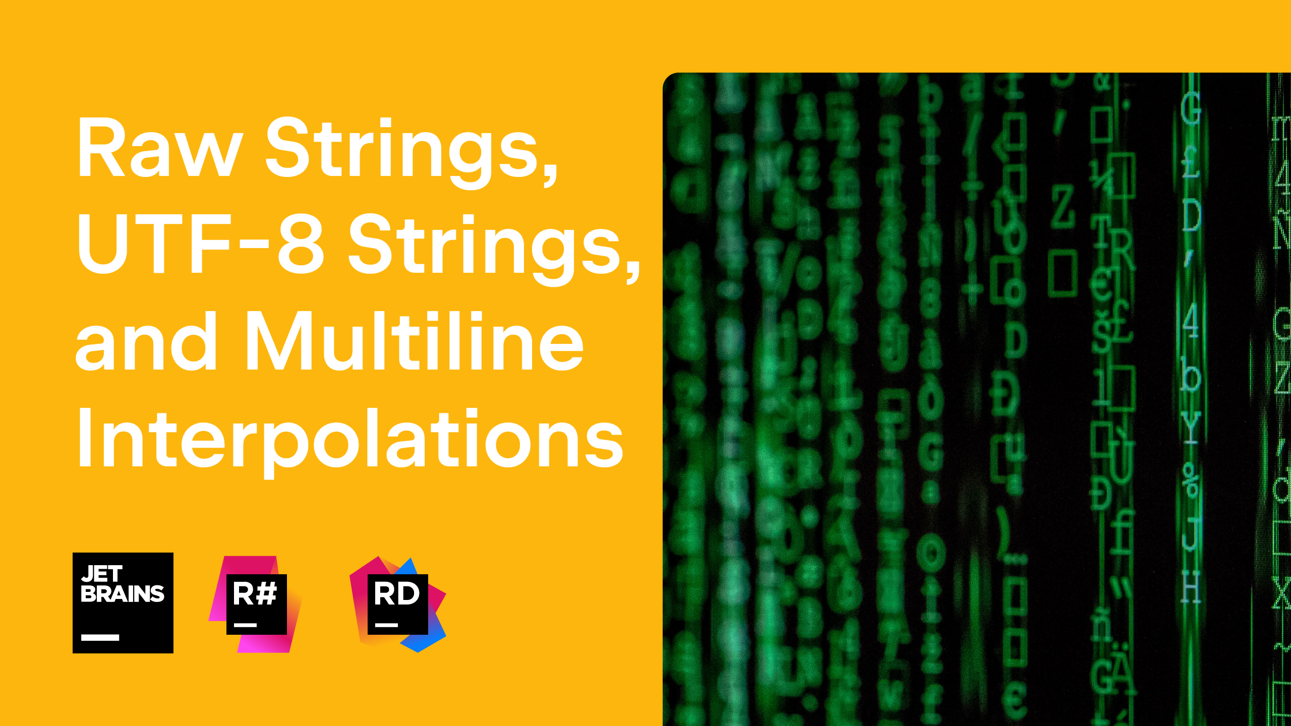 Raw Strings, UTF-8 Strings, and Multiline Interpolations – Using C# 11 in Rider and ReSharper ...