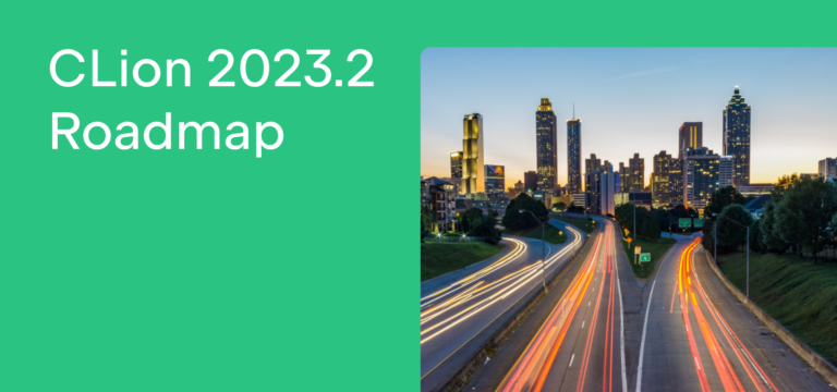 What’s Next? The CLion 2023.2 Roadmap | The CLion Blog