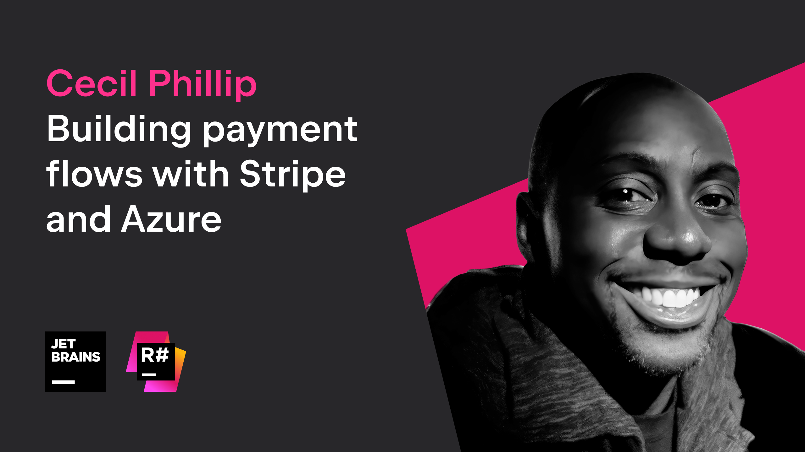 Cecil Phillip - Building payment flows with Stripe and Azure - Webinar Recording | The .NET ...