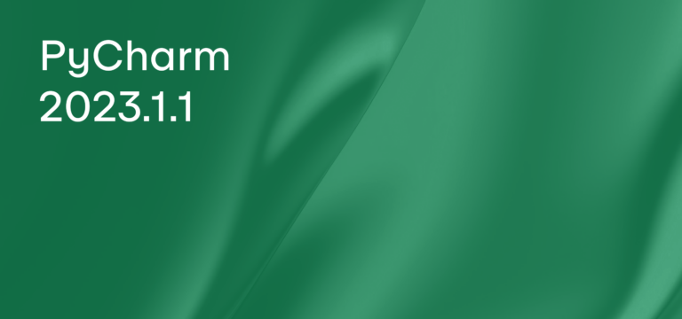 PyCharm 2023.1.1 Is Out! | The PyCharm Blog
