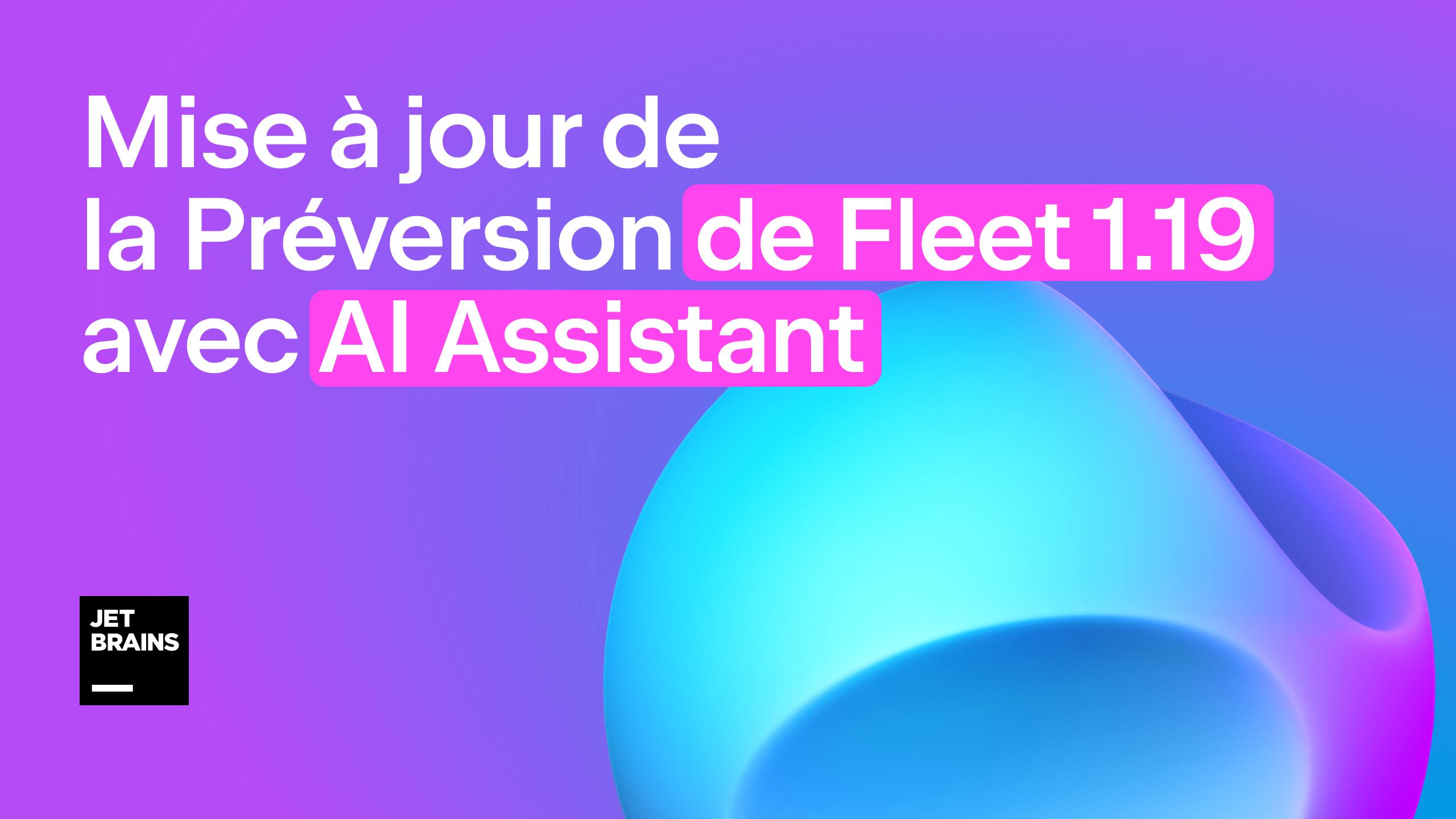 Fleet 1.19 : fonctionnalités assistées par IA et configuration simplifiée pour rust-analyzer ...