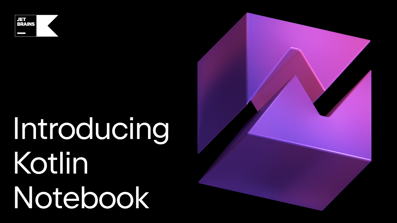 Kotlin Notebook 소개 | The Kotlin Blog Kotlin Notebook 소개 | The Kotlin Blog