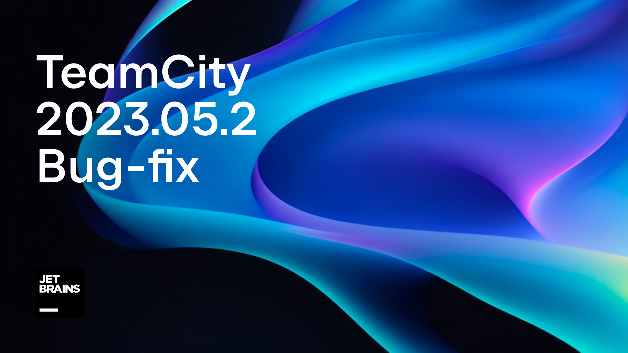 TeamCity 2023.05.2 Is Here | The TeamCity Blog