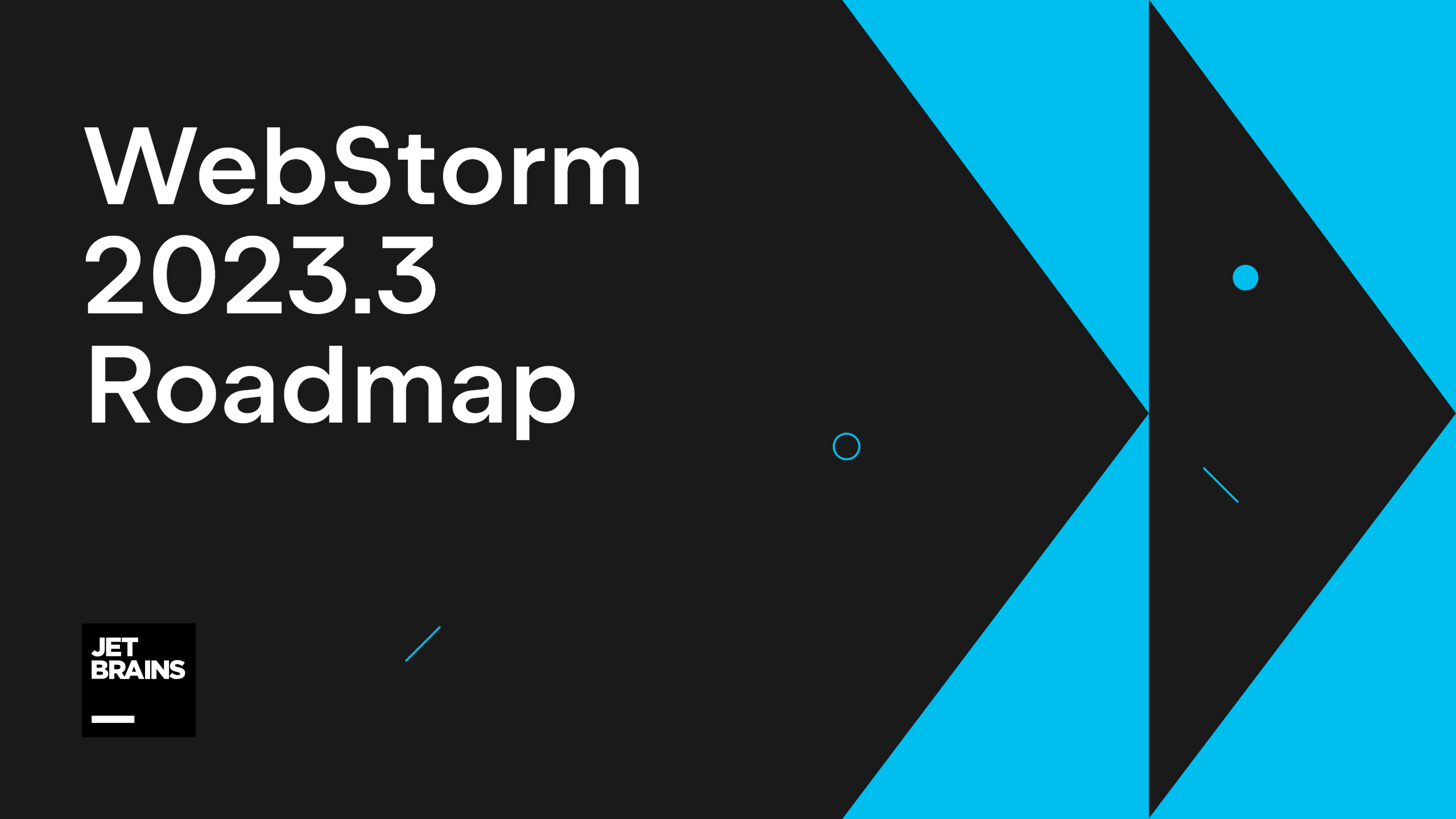 What’s Next: WebStorm 2023.3 Roadmap | The WebStorm Blog
