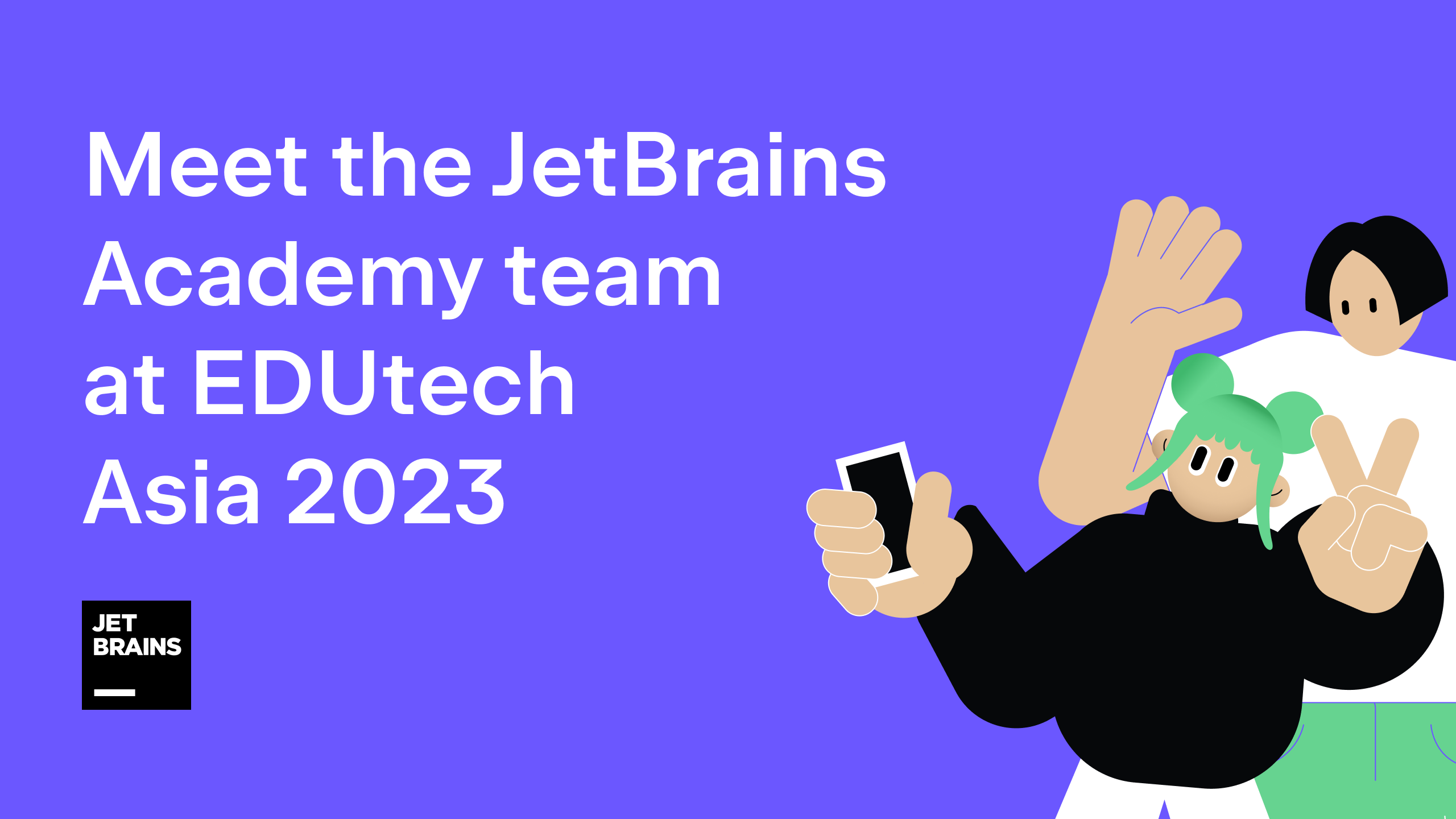 Meet JetBrains Academy at the EDUtech Asia 2023 | The JetBrains Academy ...