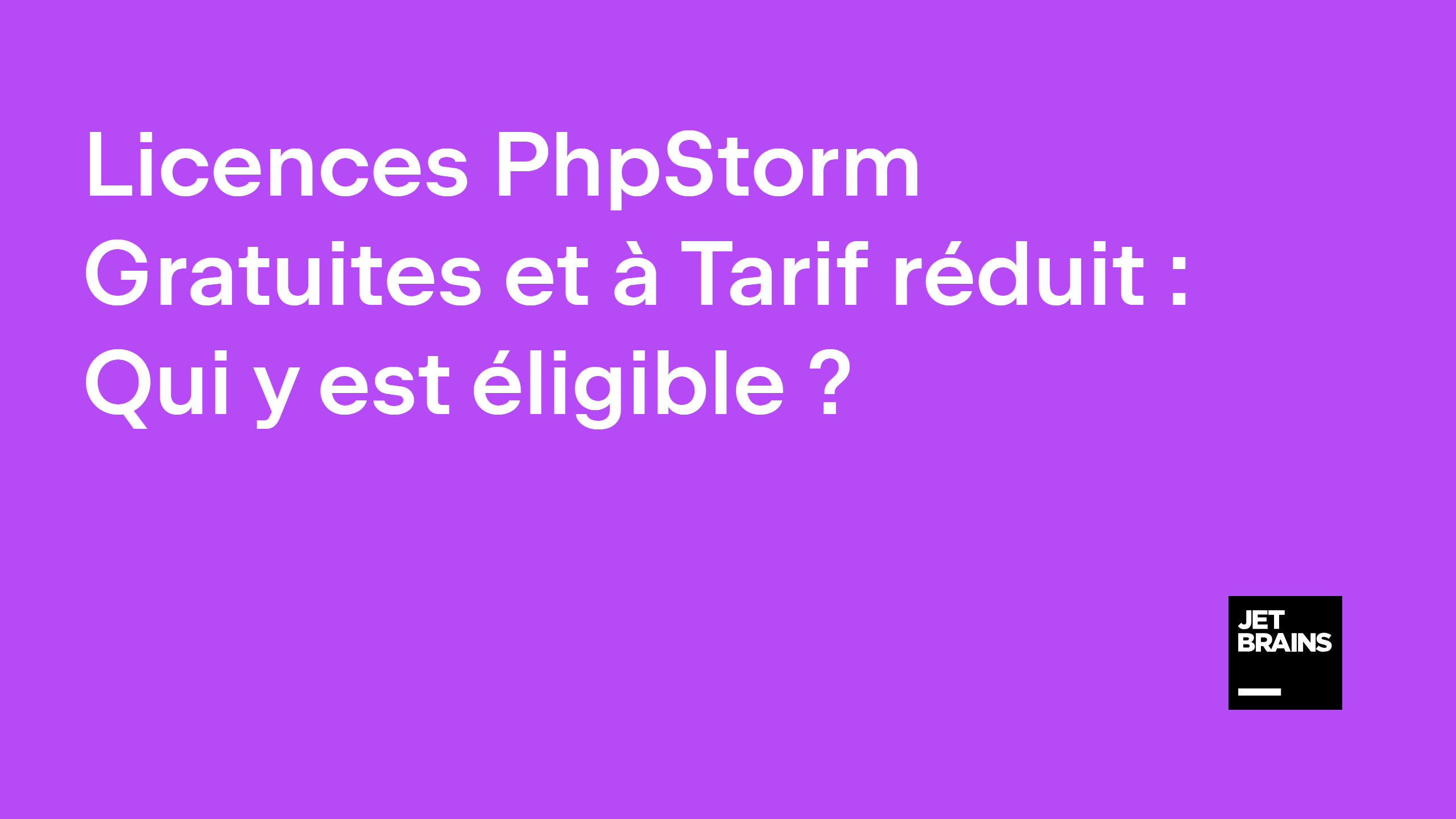 Licences PhpStorm gratuites et à tarif réduit : qui y est éligible ...