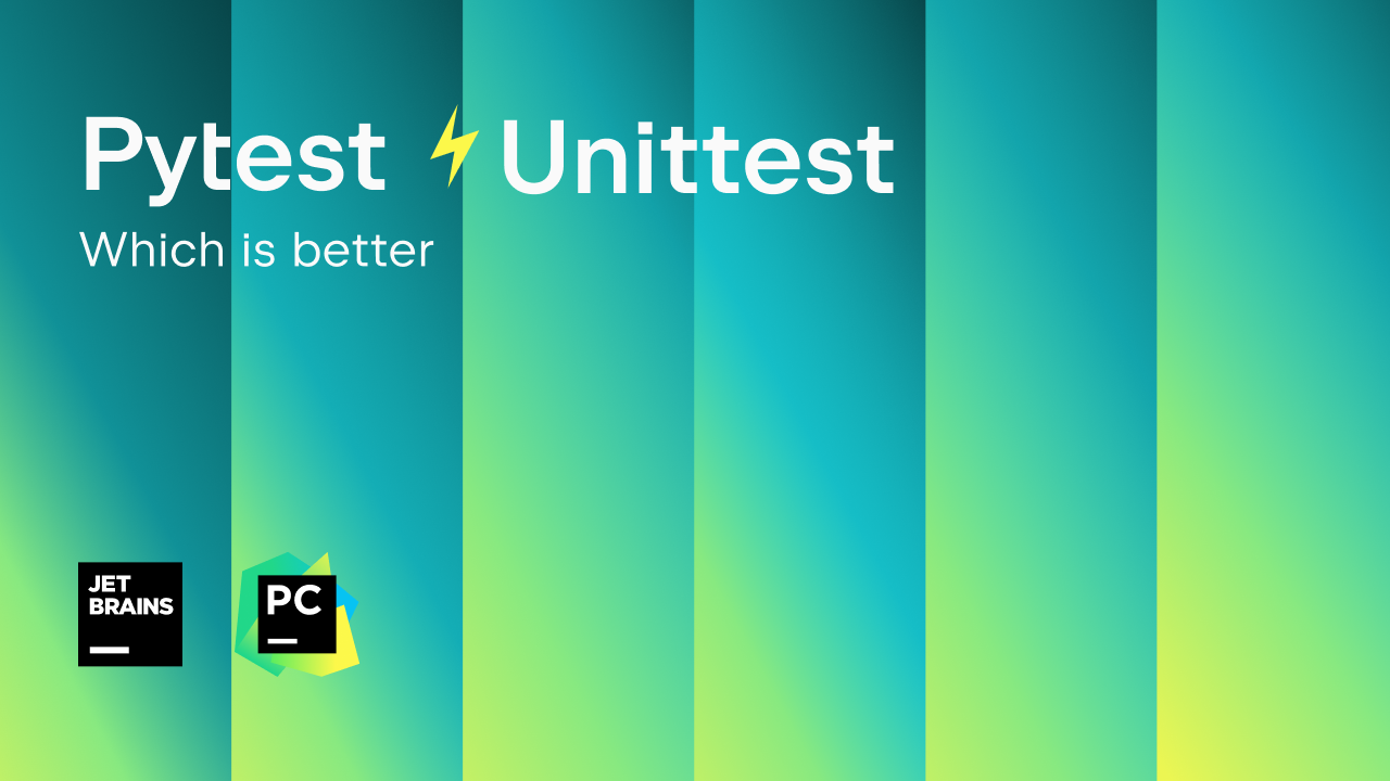 Pytest vs. Unittest: Which Is Better? | The PyCharm Blog