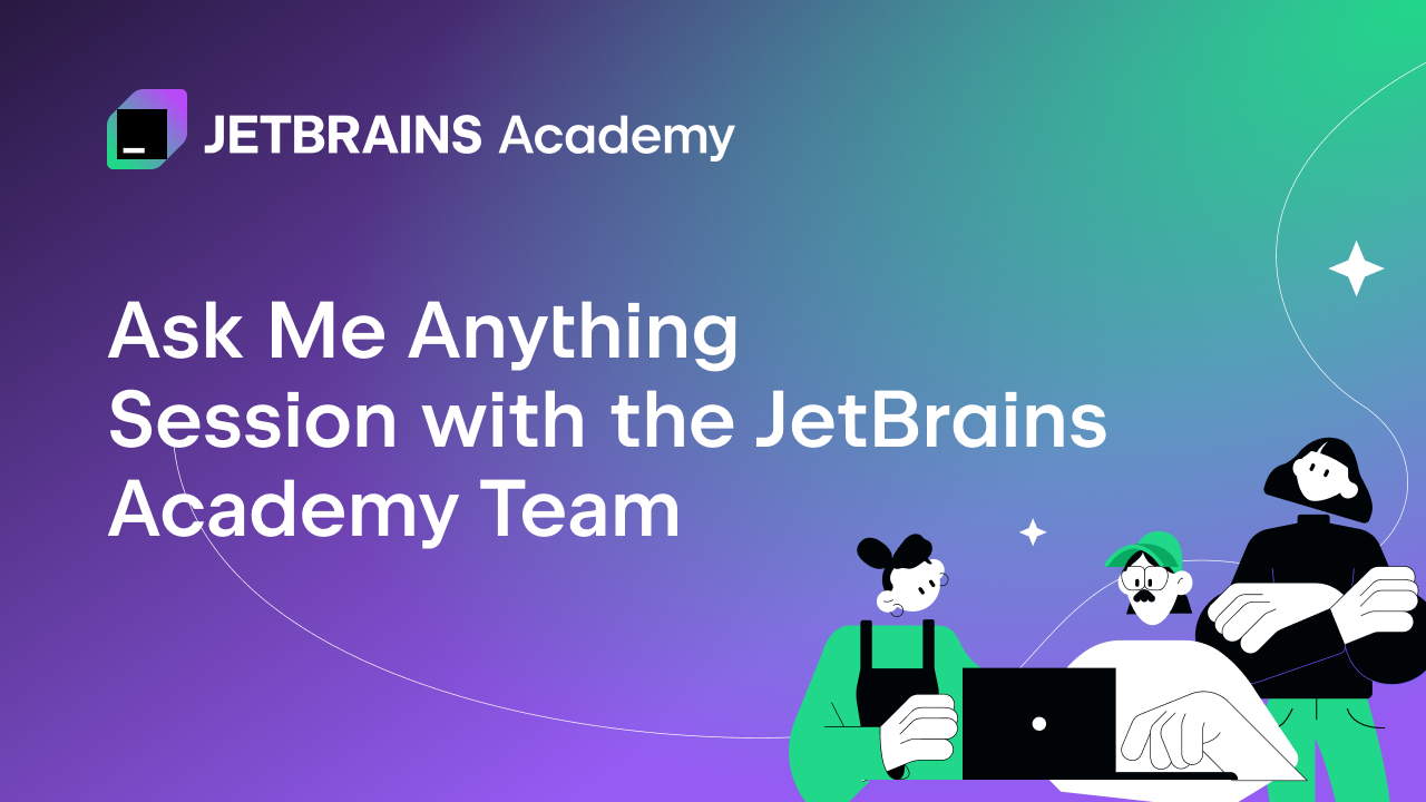 Ask Me Anything Session With The Jetbrains Academy Team The Jetbrains Academy Blog