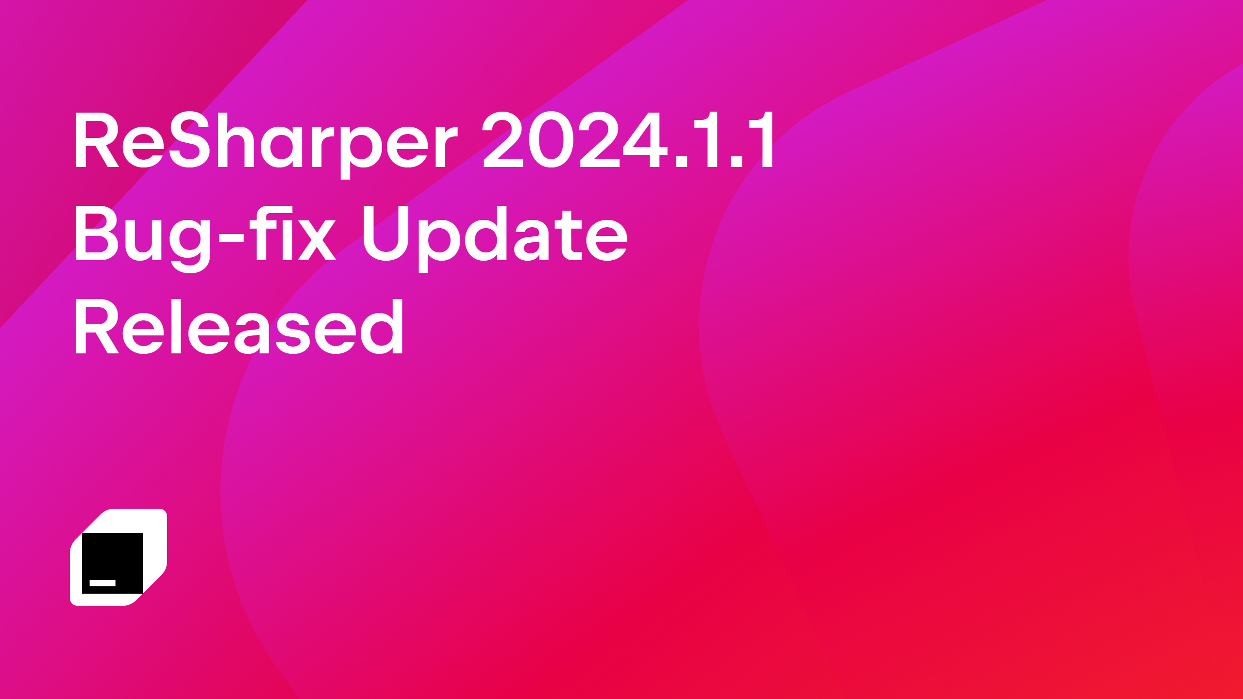 The First Set of Bug Fixes for ReSharper and Rider 2024.1 Are Here ...