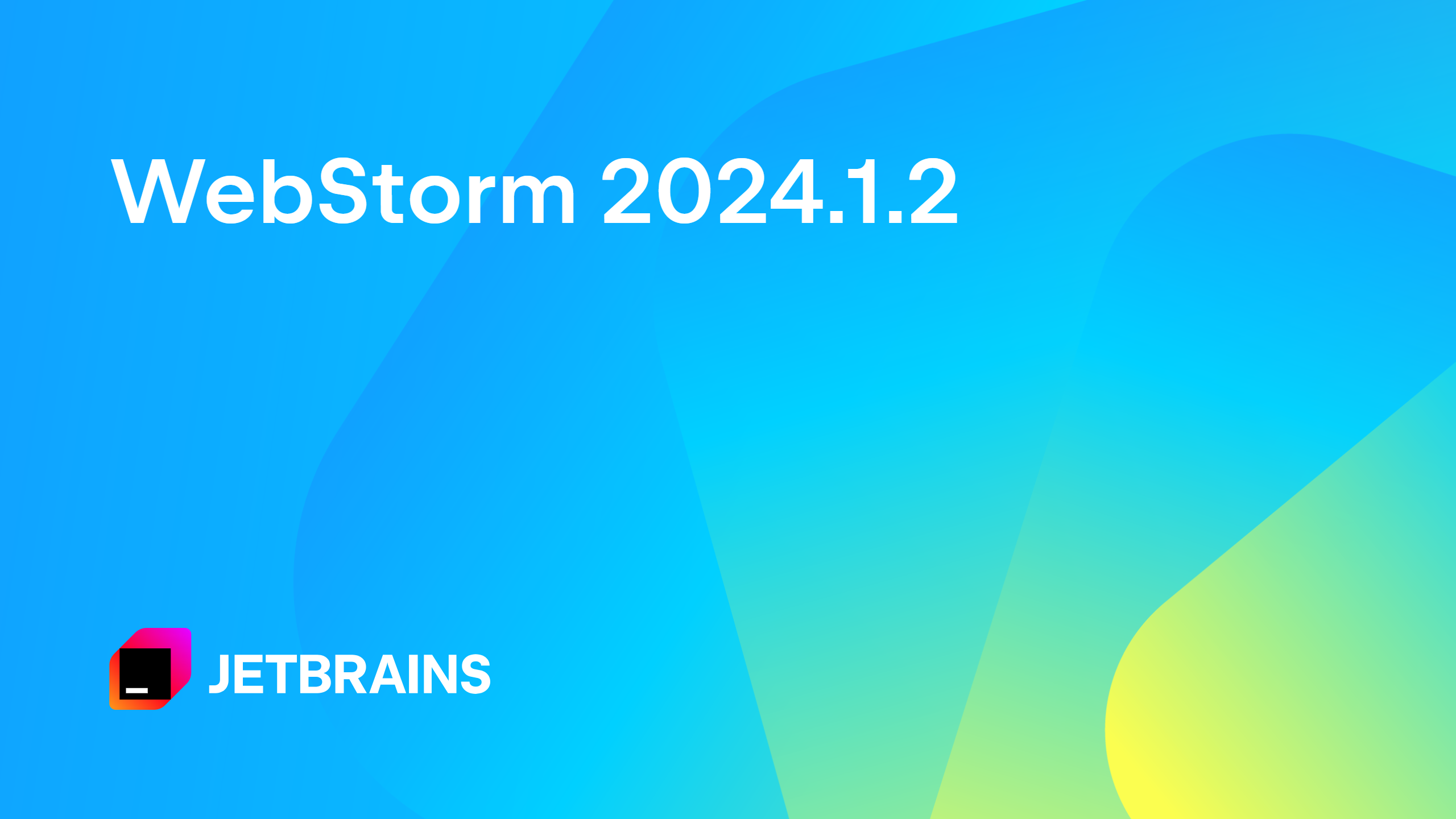 WebStorm 2024.1.2 Is Now Available | The WebStorm Blog