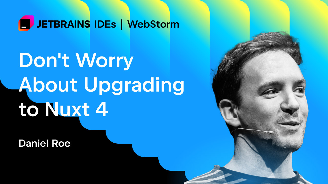 Upcoming Livestream: Don't Worry About Upgrading to Nuxt 4 | The WebStorm Blog
