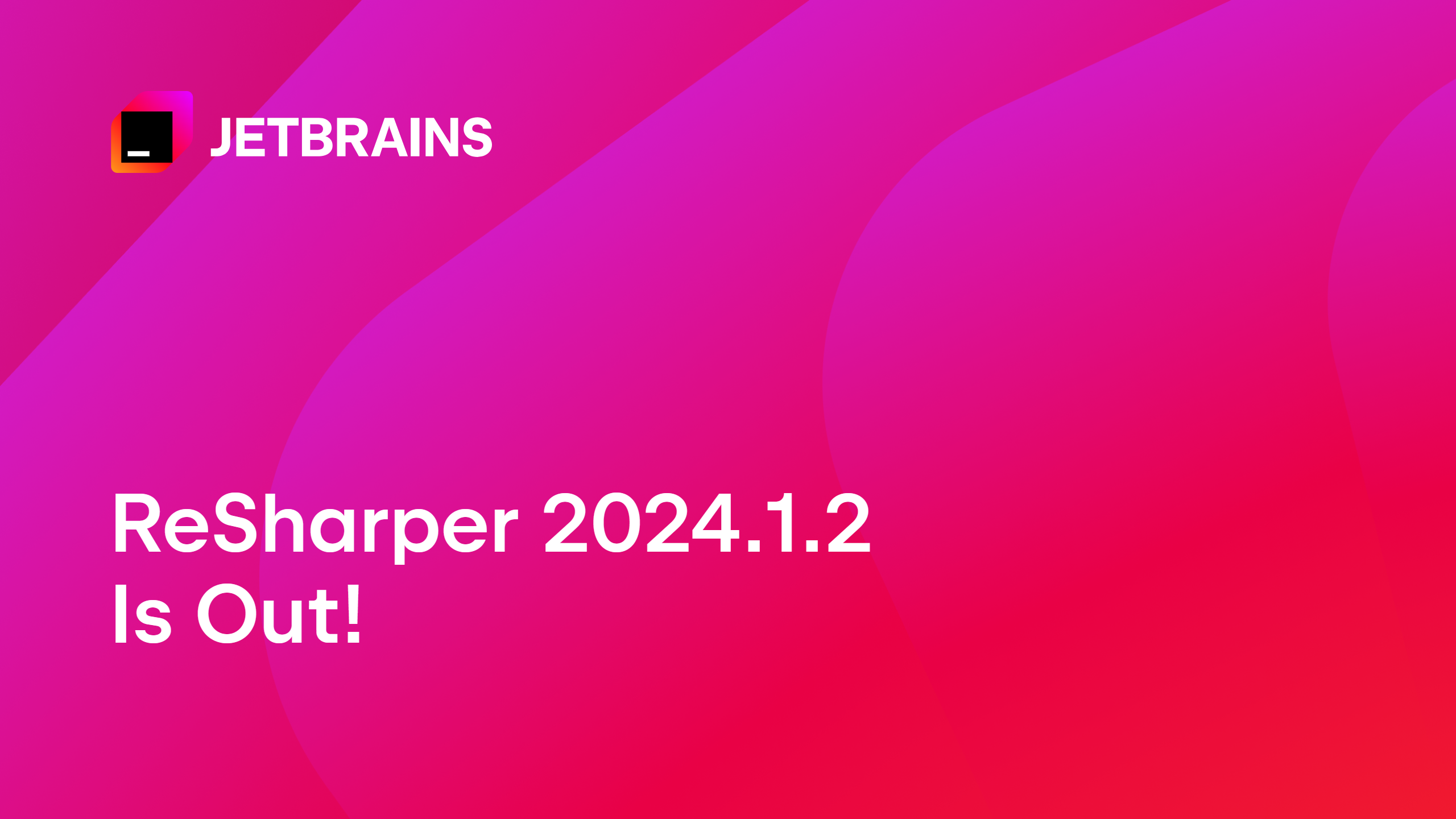 ReSharper 2024.1.2 Is Available For Download | The .NET Tools Blog