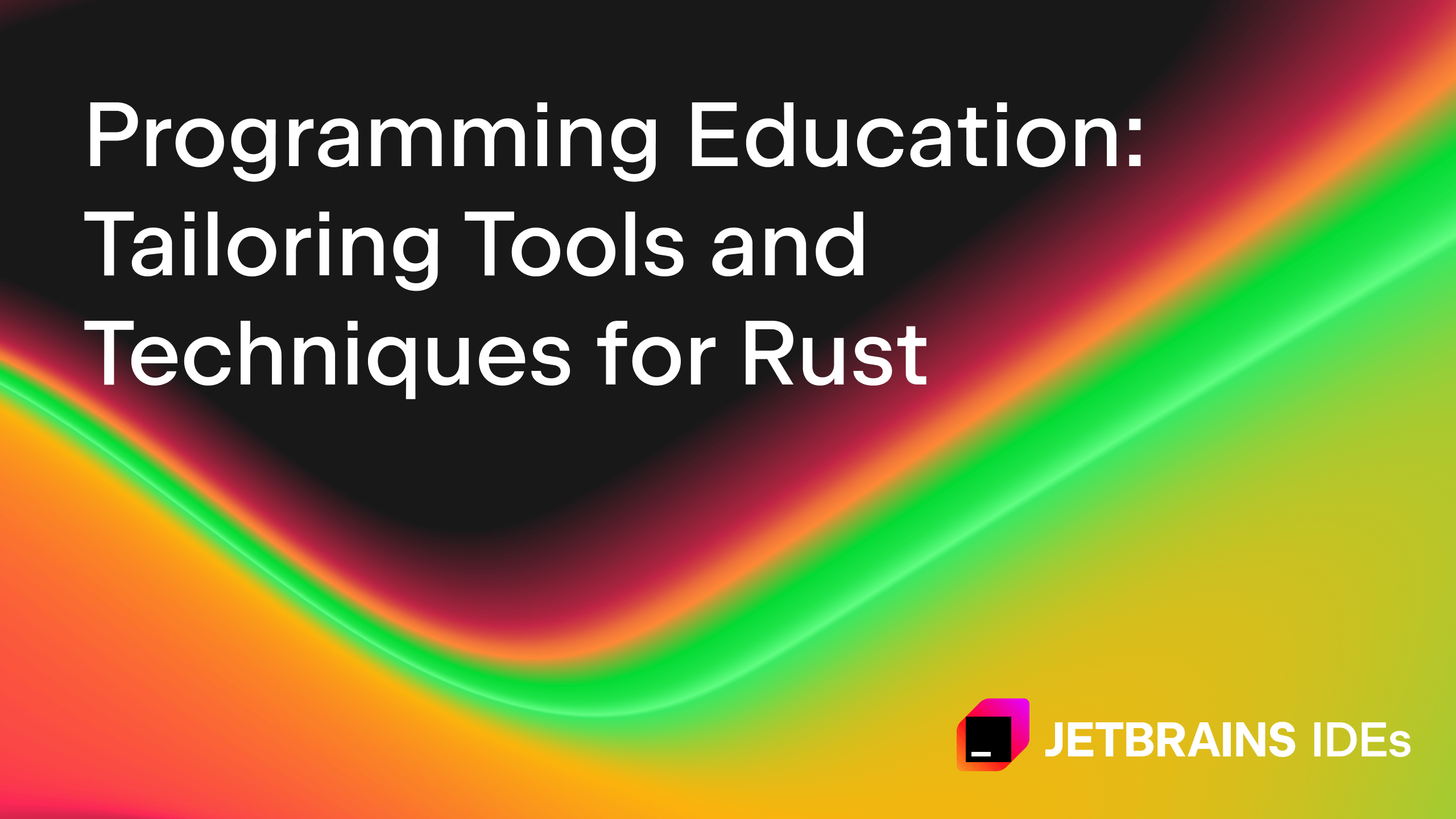Programming Education: Tailoring Tools and Techniques for Rust | The ...