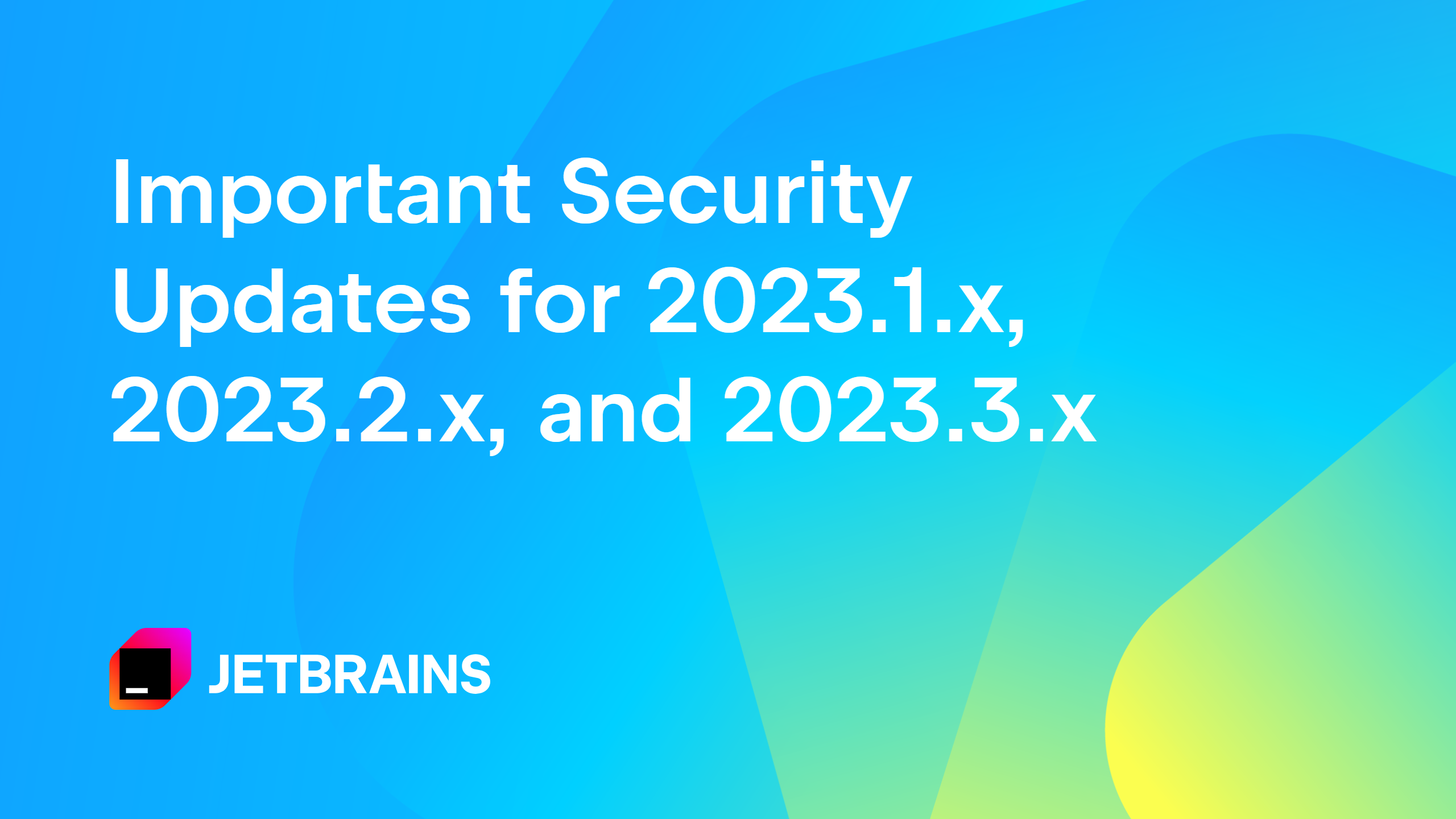 Important Security Updates for 2023.1.x, 2023.2.x, or 2023.3.x | The ...