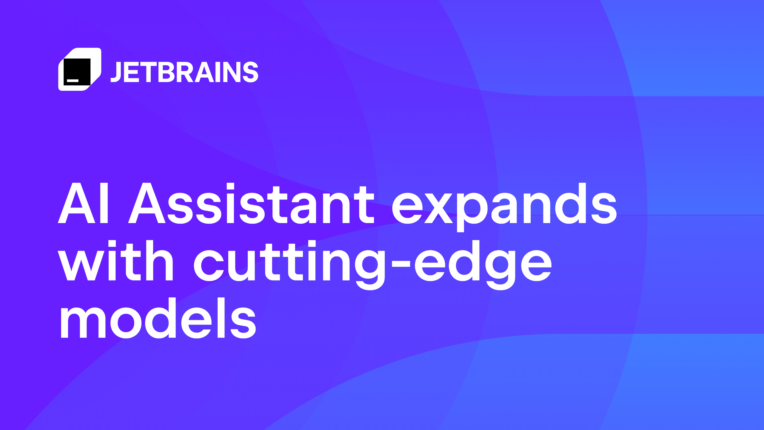 AI Assistant expands with cutting-edge models | The JetBrains AI Blog
