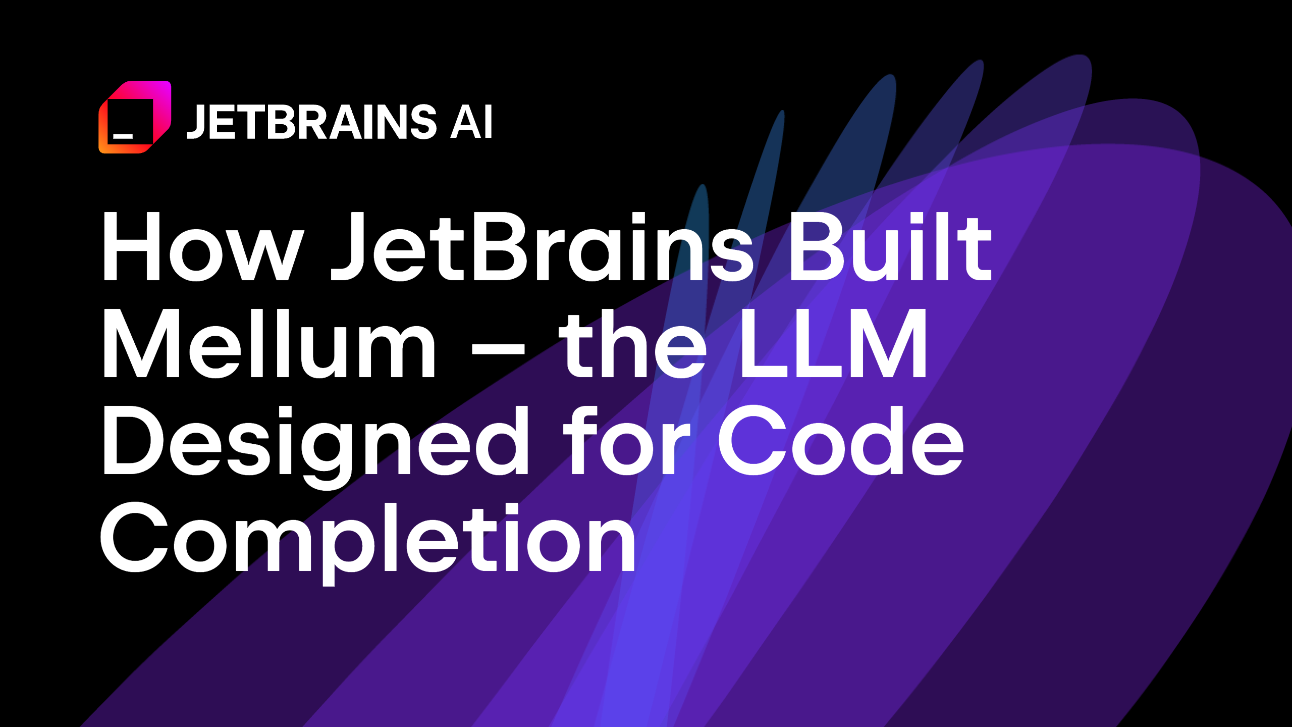 Why and How JetBrains Built Mellum – the LLM Designed for Code Completion | The JetBrains Blog
