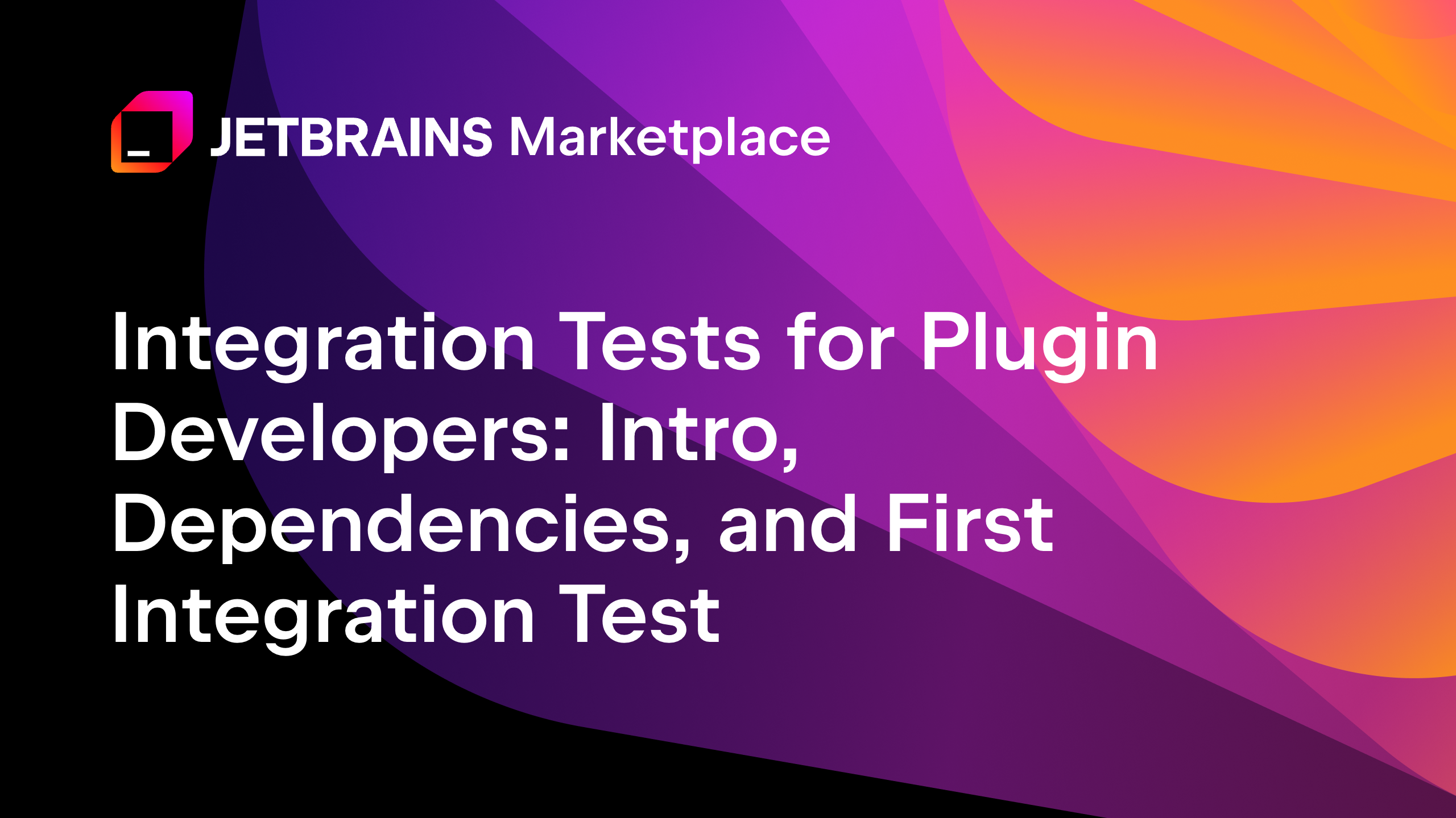 Integration Tests for Plugin Developers: Intro, Dependencies, and First ...