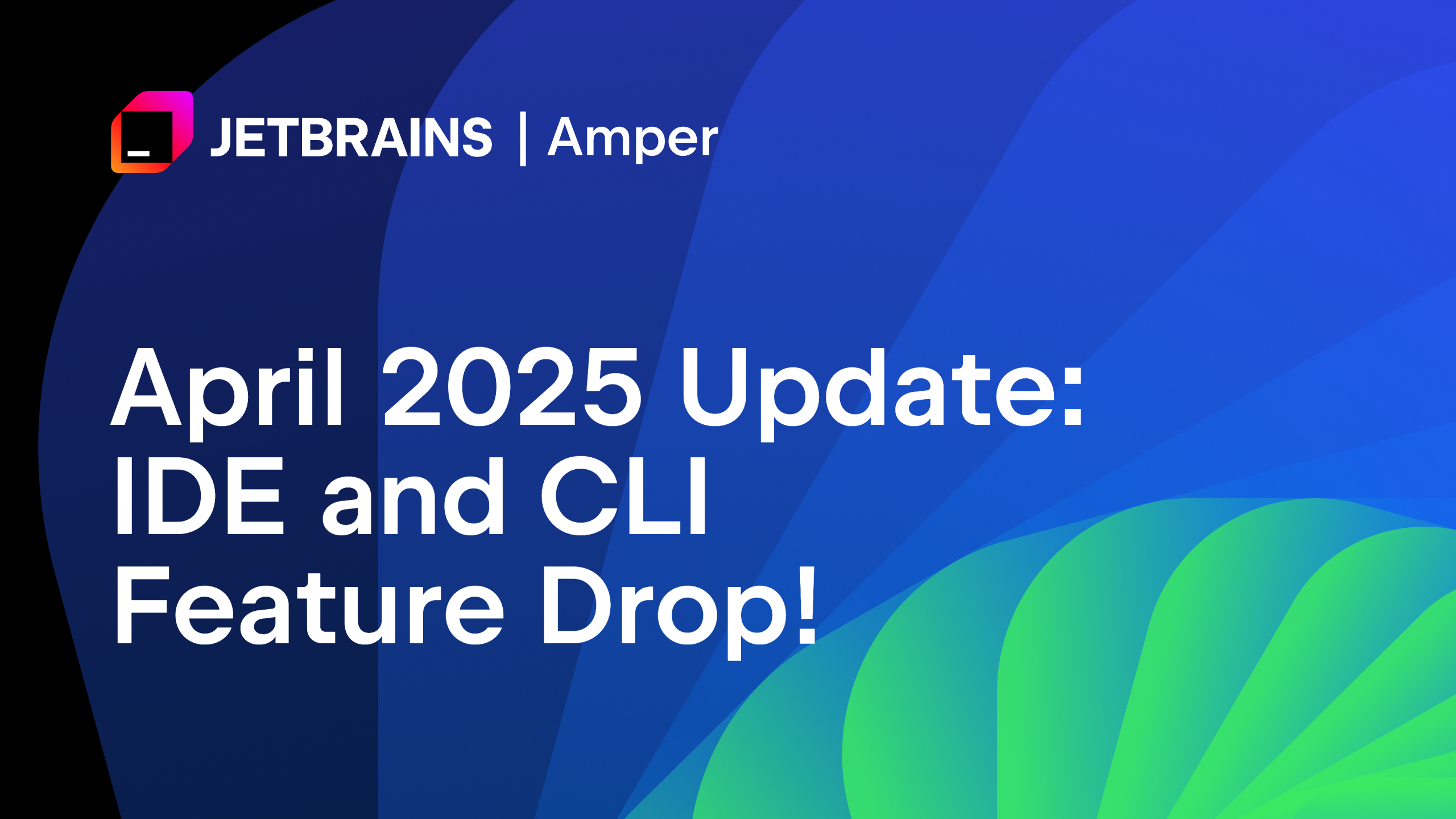 Amper Update April 2025 – IDE and CLI Feature Drop! | The Amper Blog