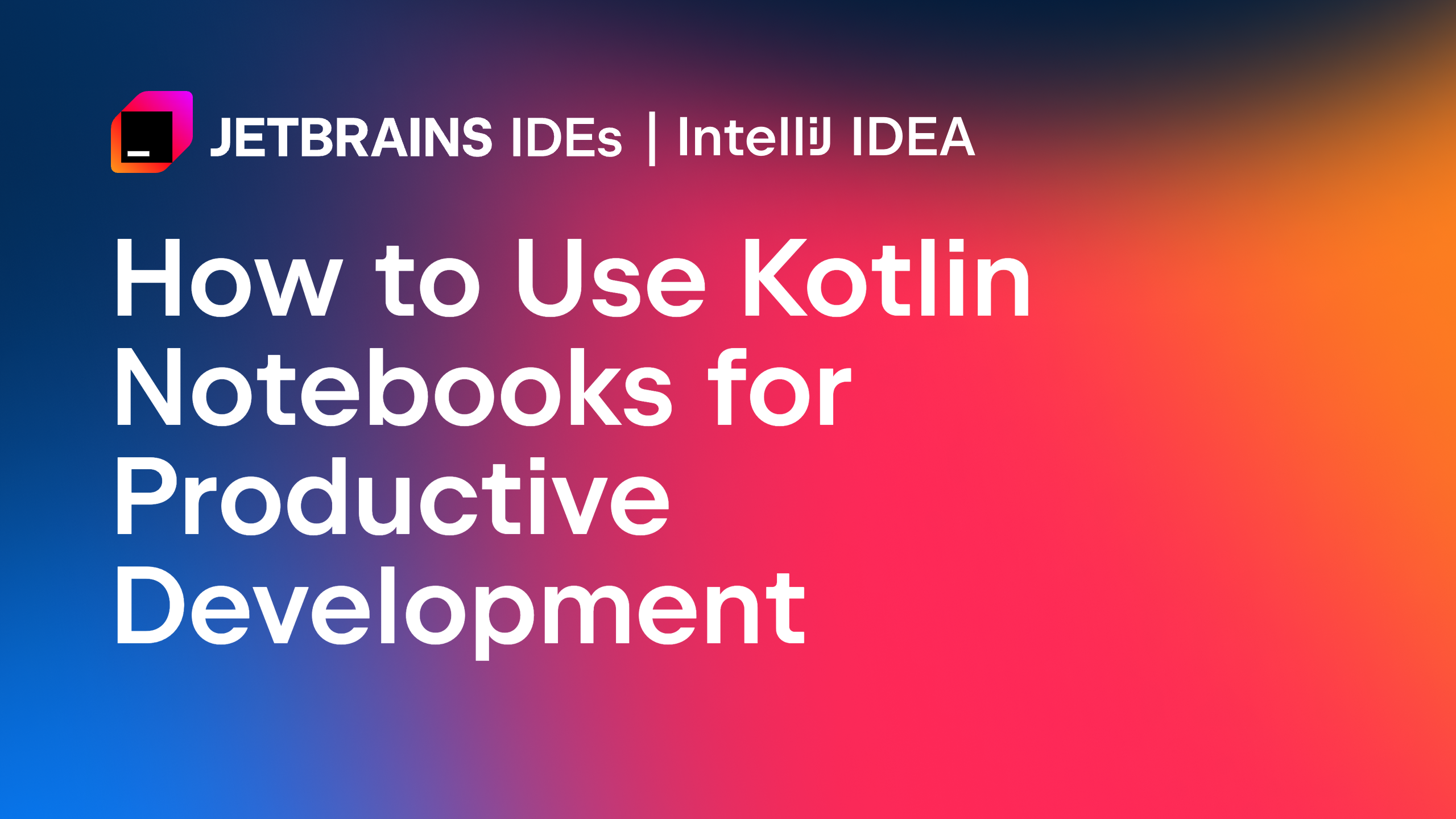 How to Use Kotlin Notebooks for Productive Development | The IntelliJ IDEA Blog