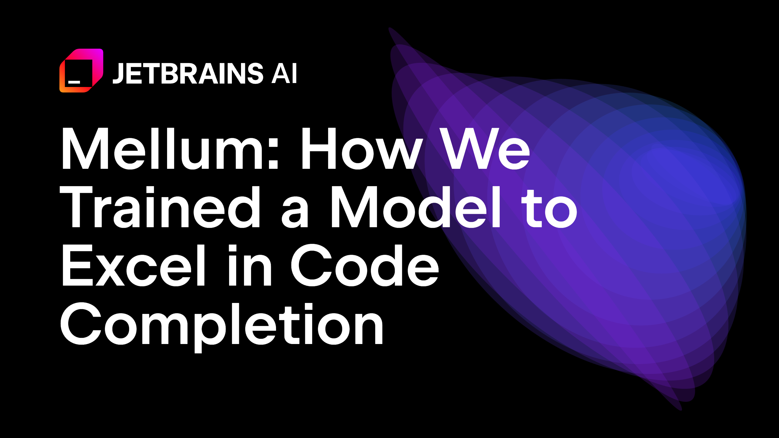 Mellum: How We Trained a Model to Excel in Code Completion | The ...