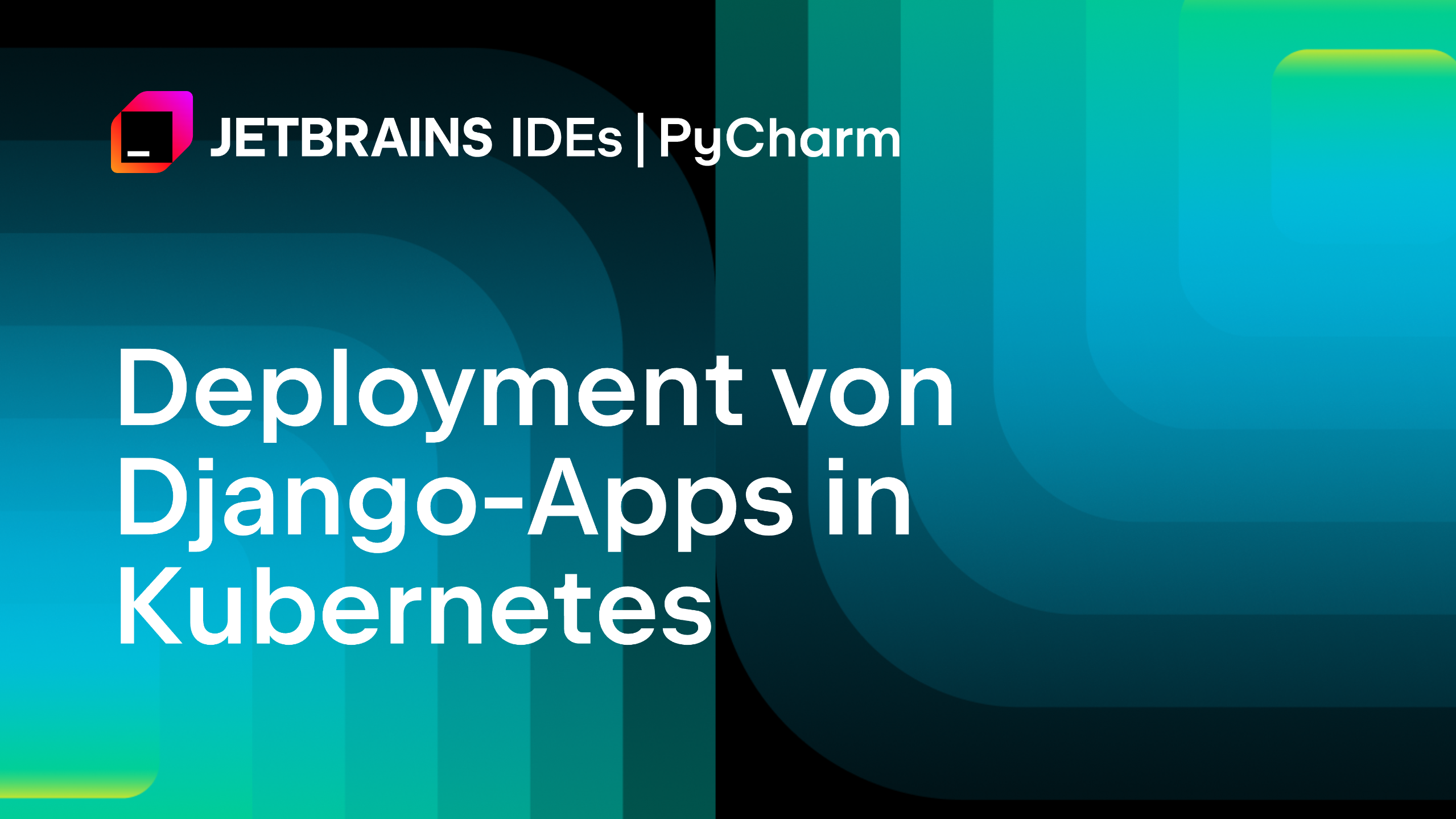 Deployment von Django-Apps in Kubernetes | The PyCharm Blog