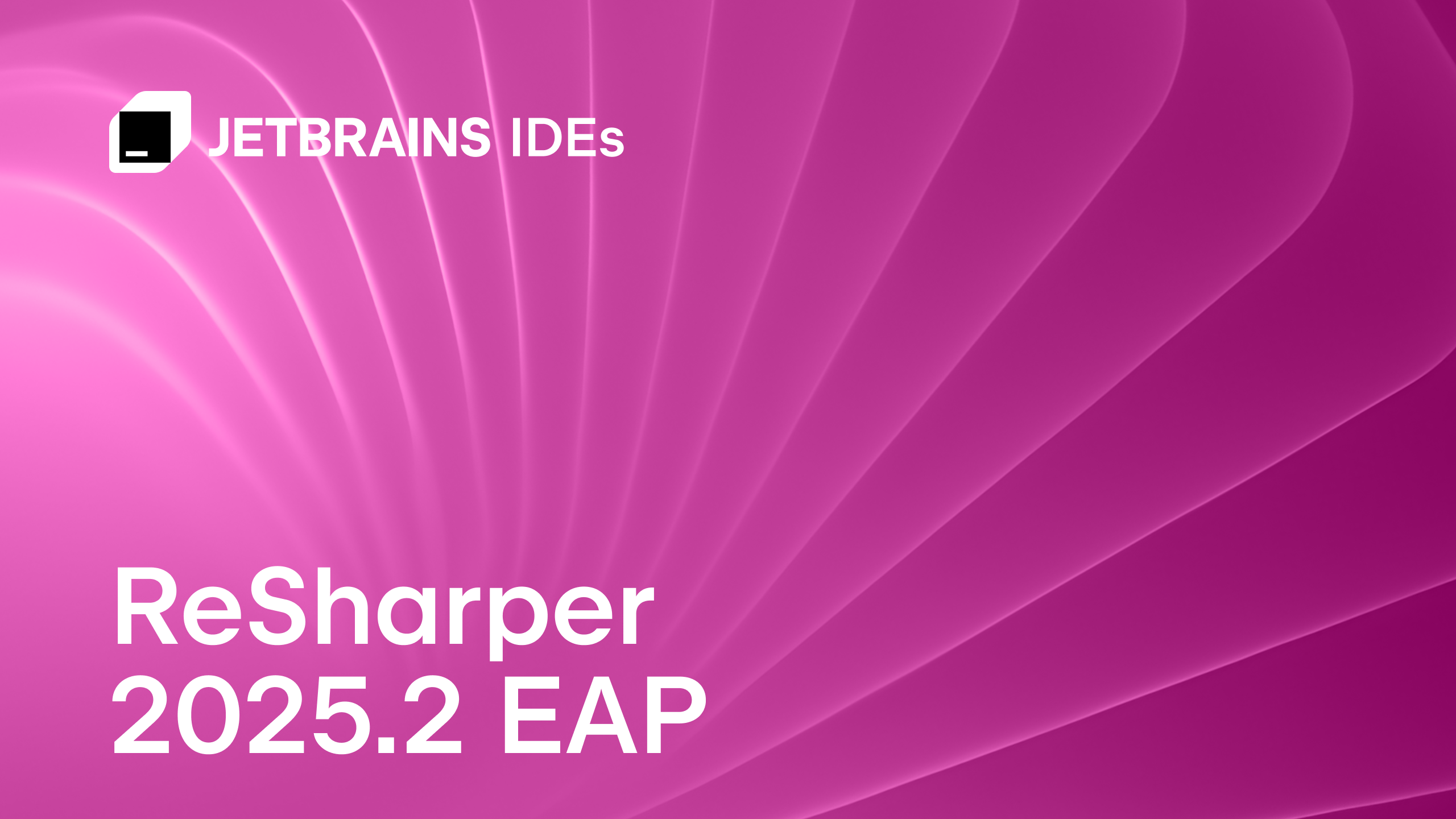 The Early Access Program for ReSharper and .NET Tools 2025.2 Has Begun ...
